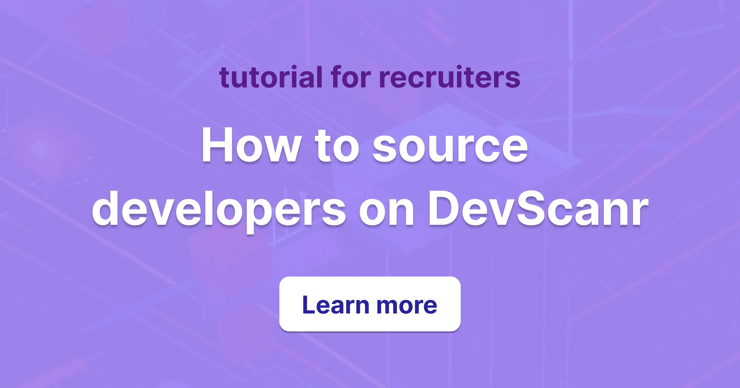 How to source developers on DevScanr | DevScanr